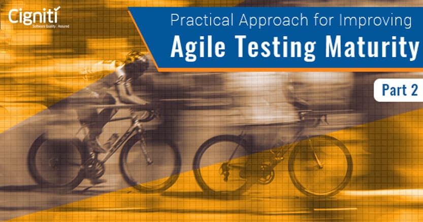 Practical Approach for Improving Agile Testing Maturity - Part 2