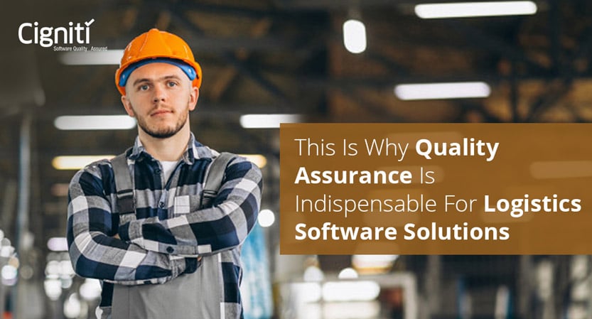 This Is Why Quality Assurance Is Indispensable for Logistics Software ...